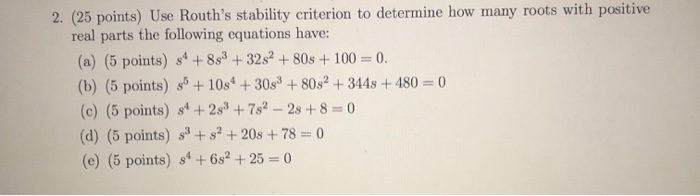 Solved 2. (25 points) Use Routh's stability criterion to | Chegg.com