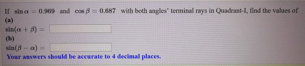 Solved sin a=0.969 and cos b=0.687 both angles terminal rays | Chegg.com