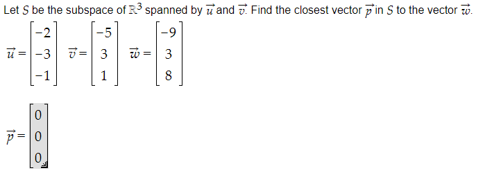 Solved Let S be the subspace of R3 spanned by ū and 7. Find | Chegg.com