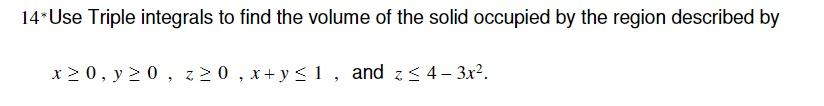 Solved 14∗ Use Triple integrals to find the volume of the | Chegg.com
