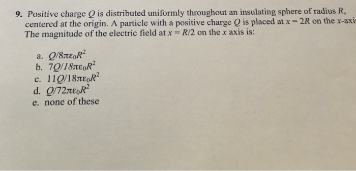 Solved Positive charge Q is distributed uniformly throughout | Chegg.com