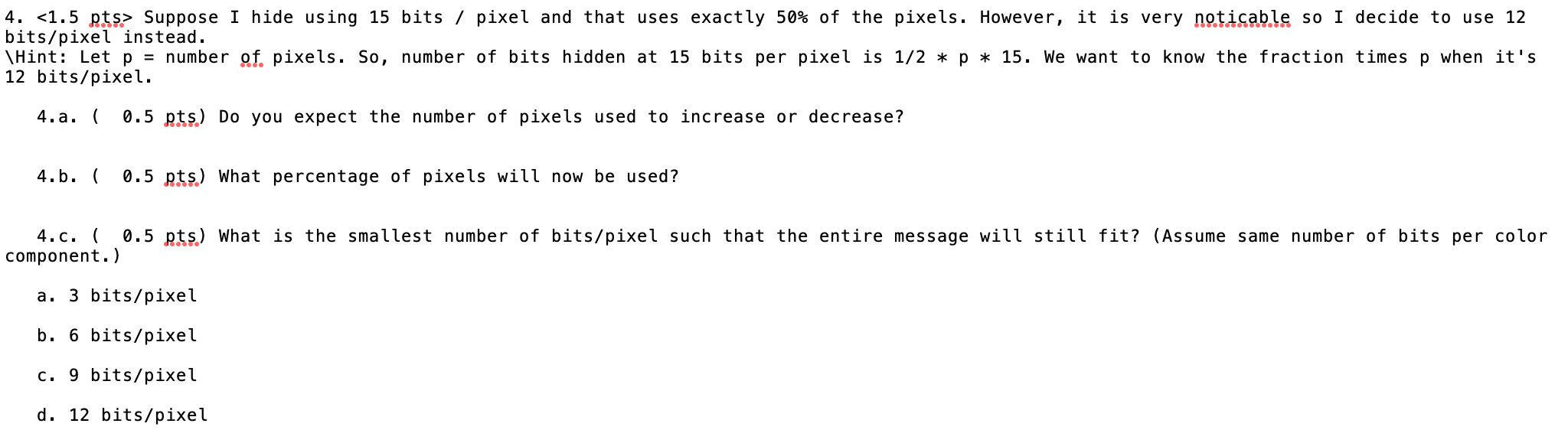 Solved 4. Suppose I hide using 15 bits / pixel and | Chegg.com