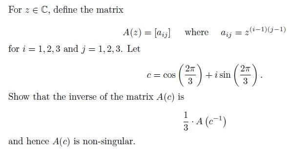 Solved For z∈C, define the matrix A(z)=[aij] where | Chegg.com