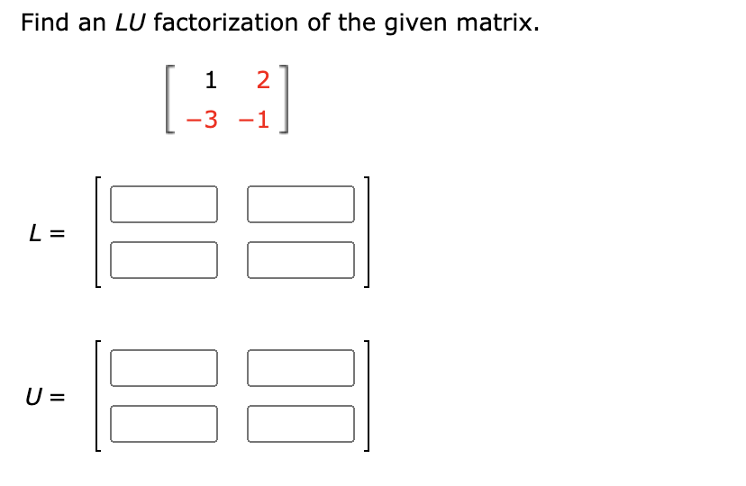 Solved Find An Lu Factorization Of The Given Matrix 1 2 [
