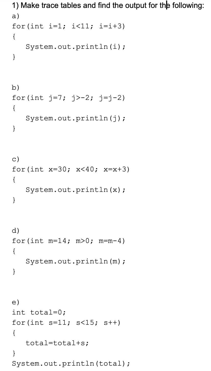 Solved 1) Make trace tables and find the output for the | Chegg.com