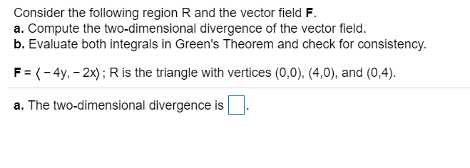 Solved Consider the following region R and the vector field | Chegg.com Solved Consider the following region R and the vector field | Chegg.com
