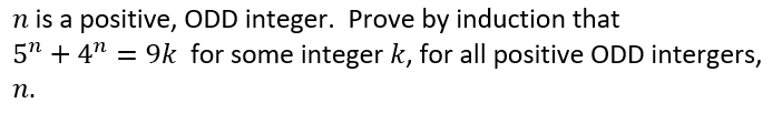 Solved n is a positive, ODD integer. Prove by induction that | Chegg.com