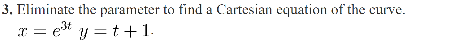 Solved Eliminate the parameter to find a Cartesian equation | Chegg.com