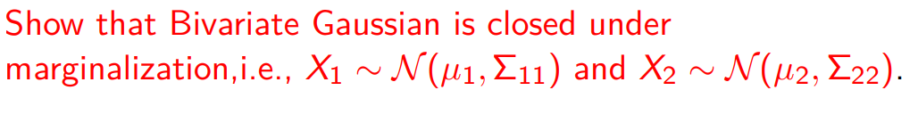 Solved Show that Bivariate Gaussian is closed under | Chegg.com