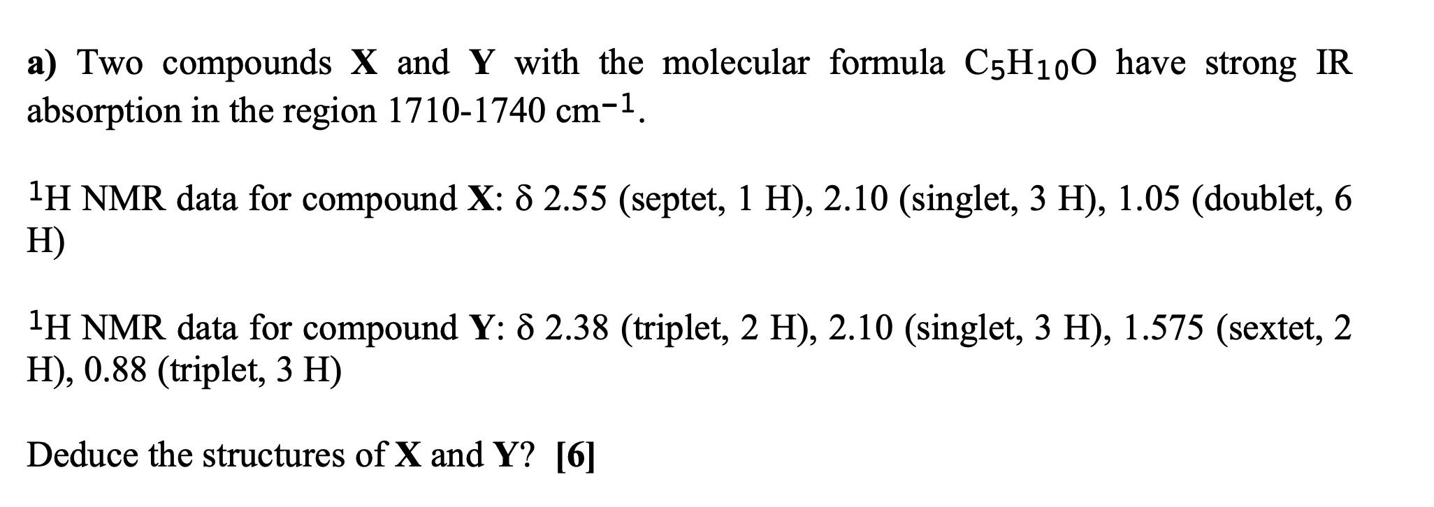 Solved a) Two compounds X and Y with the molecular formula | Chegg.com