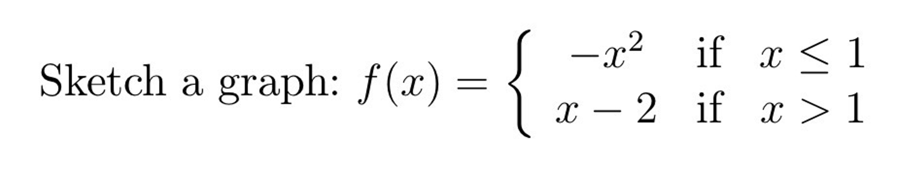 Solved Sketch a graph: f(x)={-x2 if x≤1x-2 if x>1 | Chegg.com