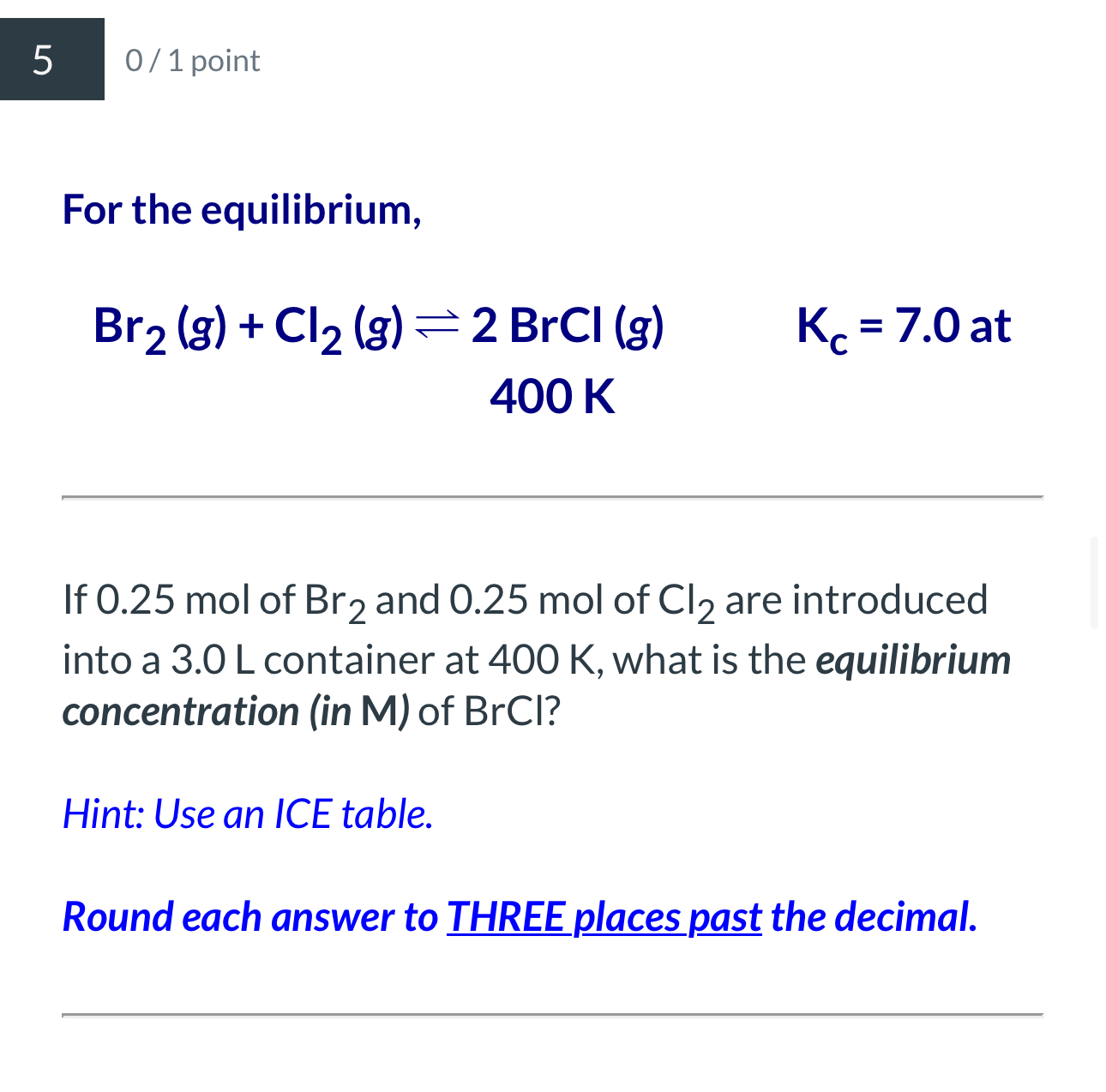 Solved For the equilibrium, Br2( g)+Cl2( g)⇌2BrCl(g)Kc=7.0 | Chegg.com