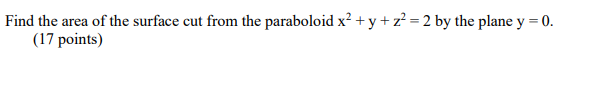 Solved Find the area of the surface cut from the paraboloid | Chegg.com