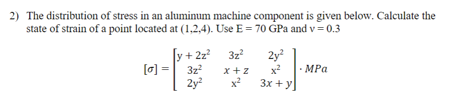 Solved 2) The distribution of stress in an aluminum machine | Chegg.com
