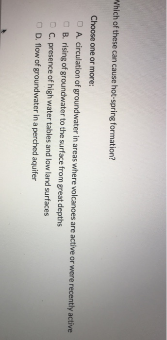 Solved Which of these can cause hot-spring formation? Choose | Chegg.com