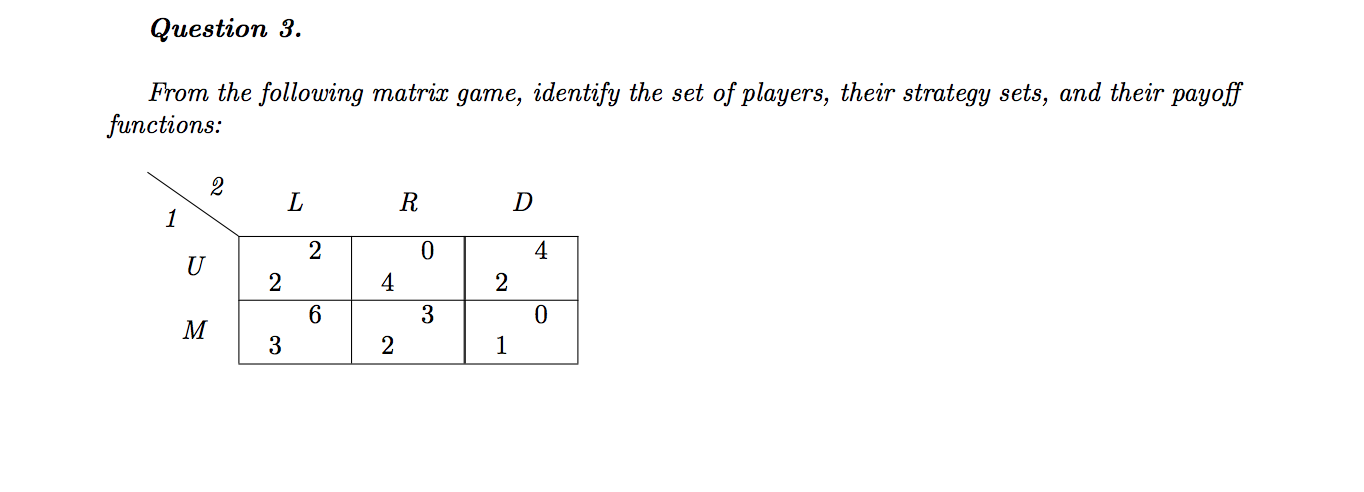 Solved Question 3. From the following matrix game, identify | Chegg.com