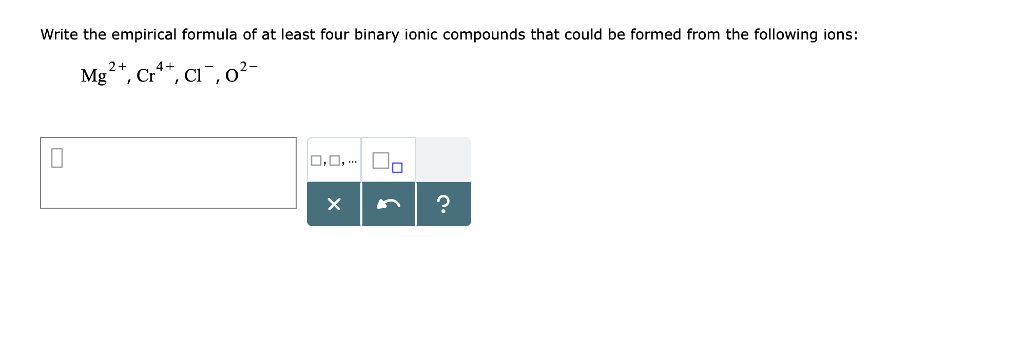 Solved Write the empirical formula of at least four binary | Chegg.com