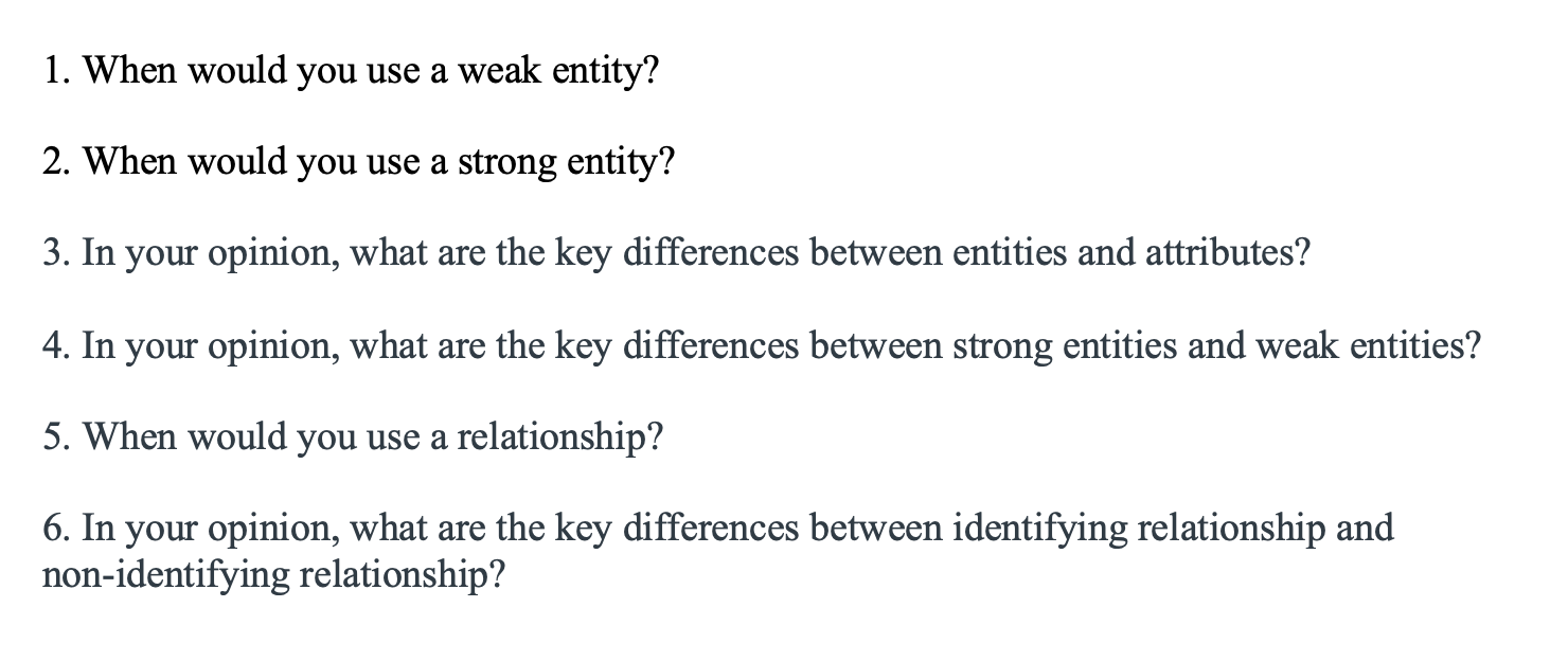 Solved 1. When would you use a weak entity? 2. When would | Chegg.com
