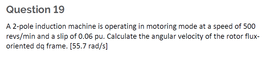 Solved Question 19A 2-pole induction machine is operating in | Chegg.com