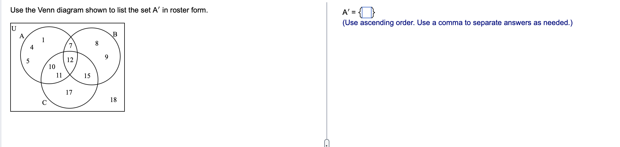 Solved Use the Venn diagram shown to list the set A′ in | Chegg.com