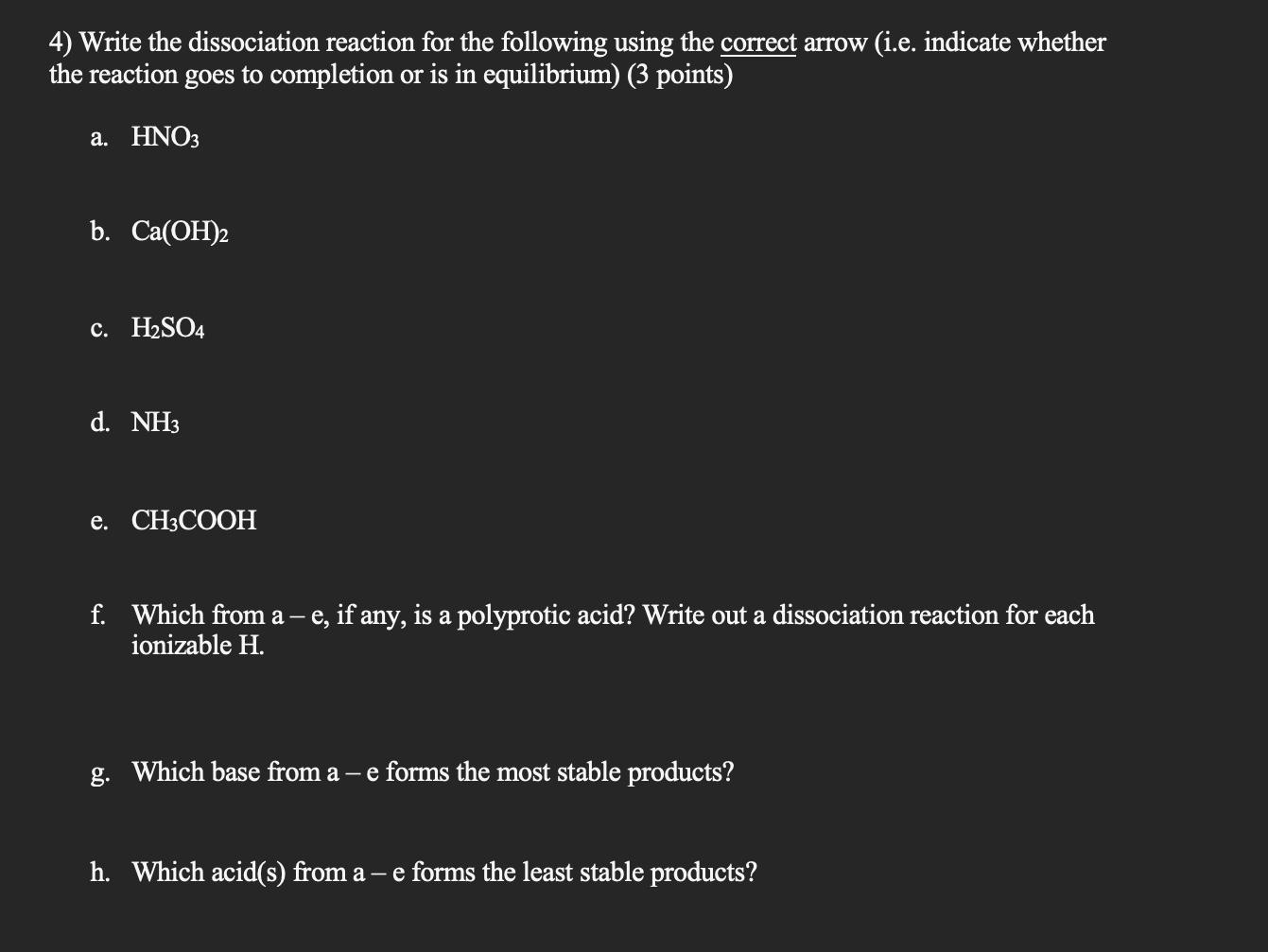 Solved 4) Write the dissociation reaction for the following | Chegg.com