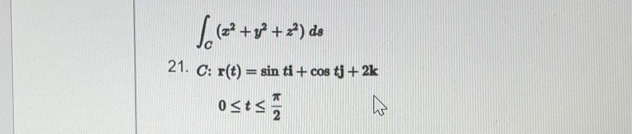 Solved Evaluating a Line Integral In Exercises 19,20,21, and | Chegg.com