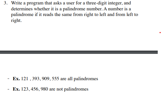 Solved 3. Write a program that asks a user for a three-digit | Chegg.com