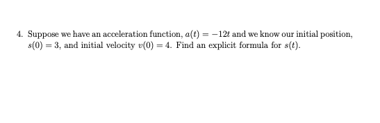 Solved 4 Suppose We Have An Acceleration Function A T