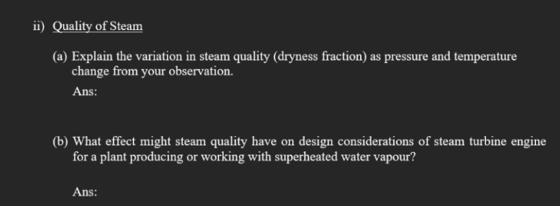 Solved ii) Quality of Steam (a) Explain the variation in | Chegg.com
