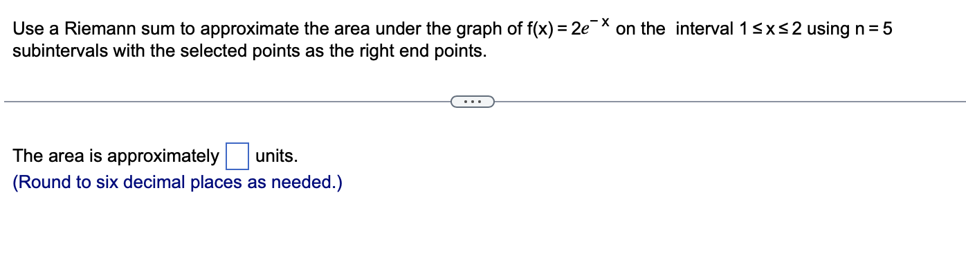 Solved Use a Riemann sum to approximate the area under the | Chegg.com