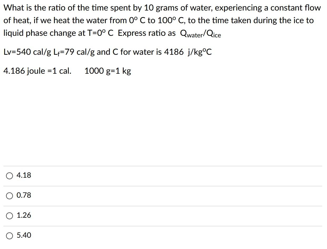 Solved What is the ratio of the time spent by 10 grams of | Chegg.com