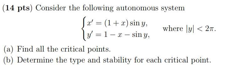 Solved (14 pts) Consider the following autonomous system x' | Chegg.com