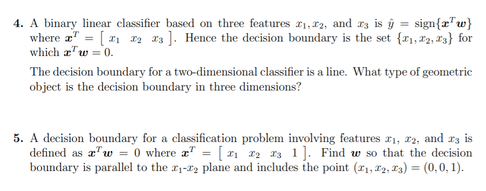 Solved 4 A Binary Linear Classifier Based On Three Features 6146