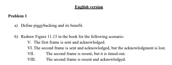 Solved English version Problem 1 a) Define piggybacking and | Chegg.com