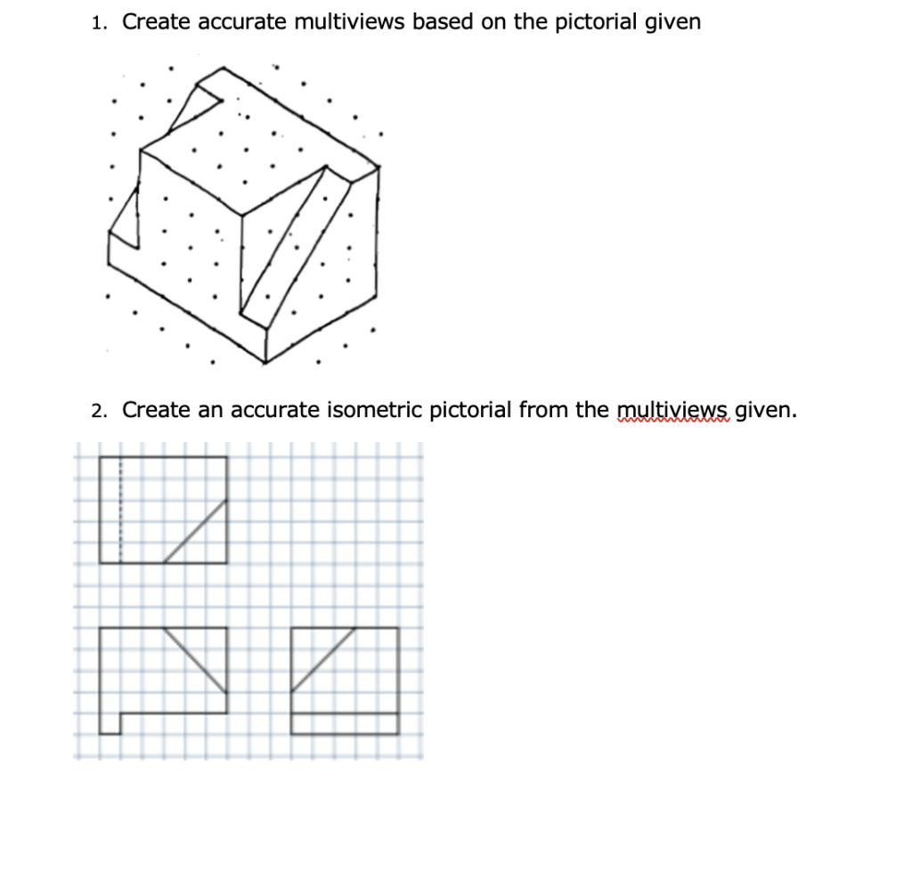 Solved 1. Create accurate multiviews based on the pictorial | Chegg.com