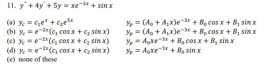 Solved | 11. y" + 4y + 5y = xe-3x + sinx (a) yc = Czex + | Chegg.com
