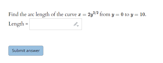 Solved Find the arc length of the curve x=2y3/2 from y=0 to | Chegg.com