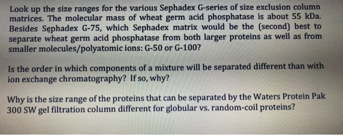 Solved Look up the size ranges for the various Sephadex | Chegg.com