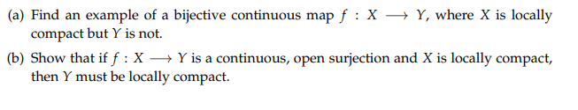 Solved (a) Find an example of a bijective continuous map f:X | Chegg.com