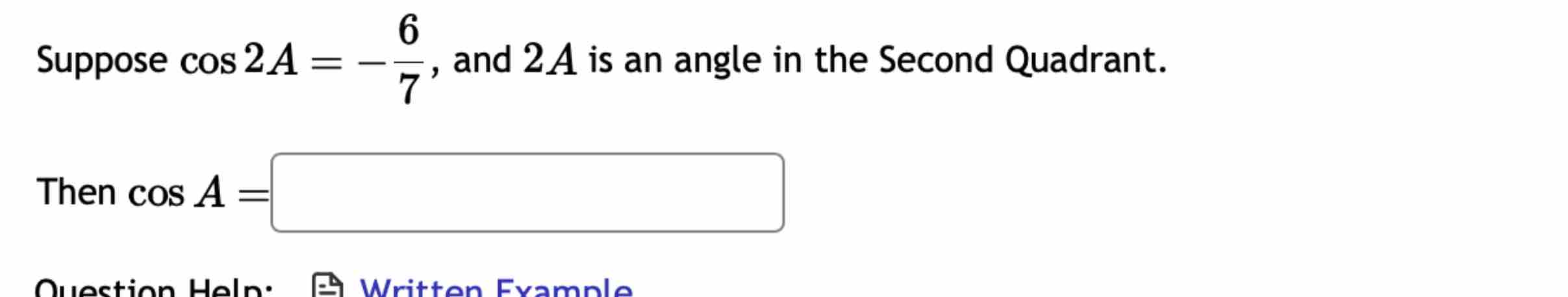 Solved Suppose cos2A=-67, ﻿and 2A ﻿is an angle in the Second | Chegg.com