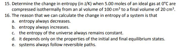 Solved 15. Determine the change in entropy (in J/K) when | Chegg.com