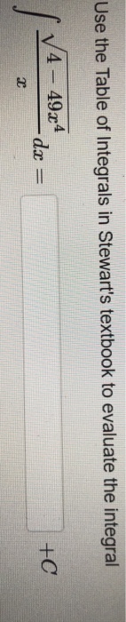 Solved Use the Table of Integrals in Stewart's textbook to | Chegg.com