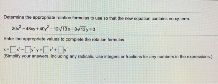 Solved Determine the appropriate rotation formulas to use so | Chegg.com