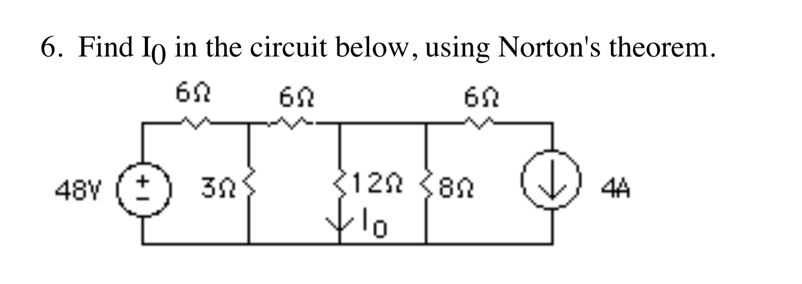 Solved 6. Find I0 in the circuit below, using Norton's | Chegg.com