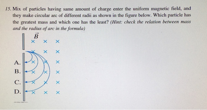 Solved 15. Mix of particles having same amount of charge | Chegg.com