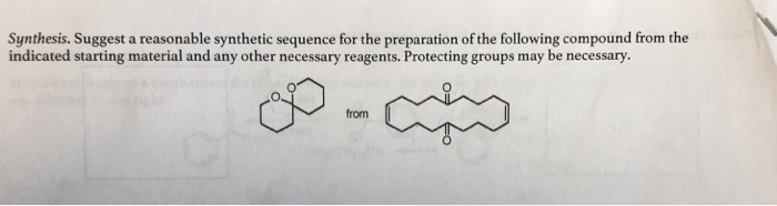 Solved Synthesis. Suggest a reasonable synthetic sequence | Chegg.com Solved Synthesis. Suggest a reasonable synthetic sequence | Chegg.com