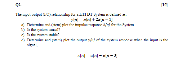 Solved Q2. [10] The input-output (10) relationship for a LTI | Chegg.com