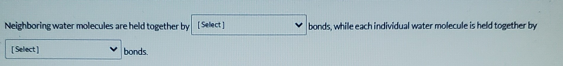 Solved Neighboring water molecules are held together by | Chegg.com