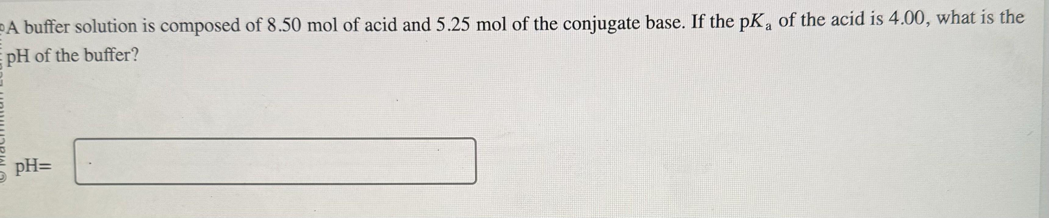 A buffer solution is composed of 8.50mol of acid and | Chegg.com
