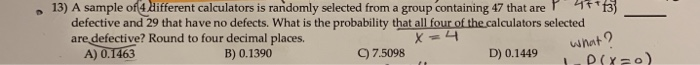 Solved o 13) A sample of 4 different calculators is randomly | Chegg.com